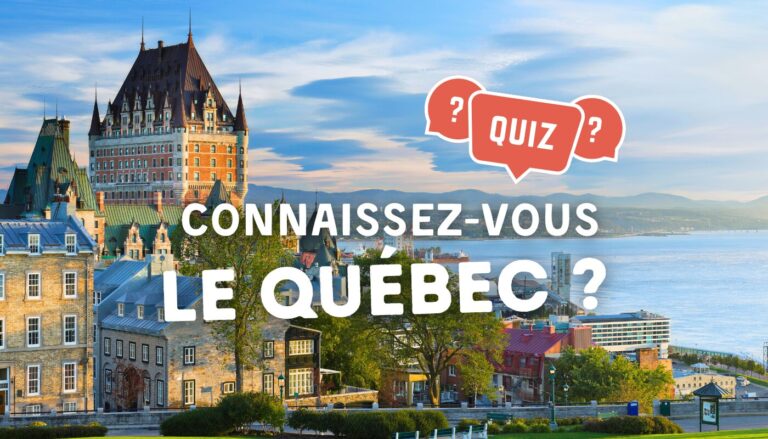 Quiz : Testez vos connaissances sur le Québec ! | Parcours Canada