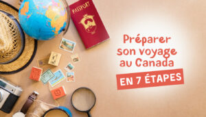 Préparer son voyage en 7 étapes - Parcours Canada